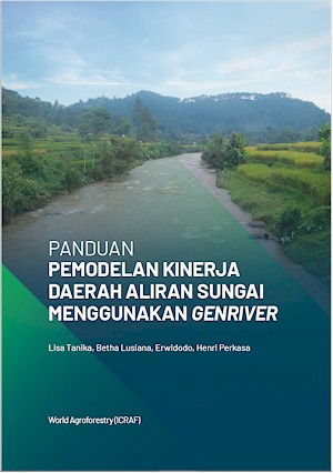 Panduan Pemodelan Kinerja Daerah Aliran Sungai Menggunakan GenRiver - CIFOR-ICRAF Knowledge